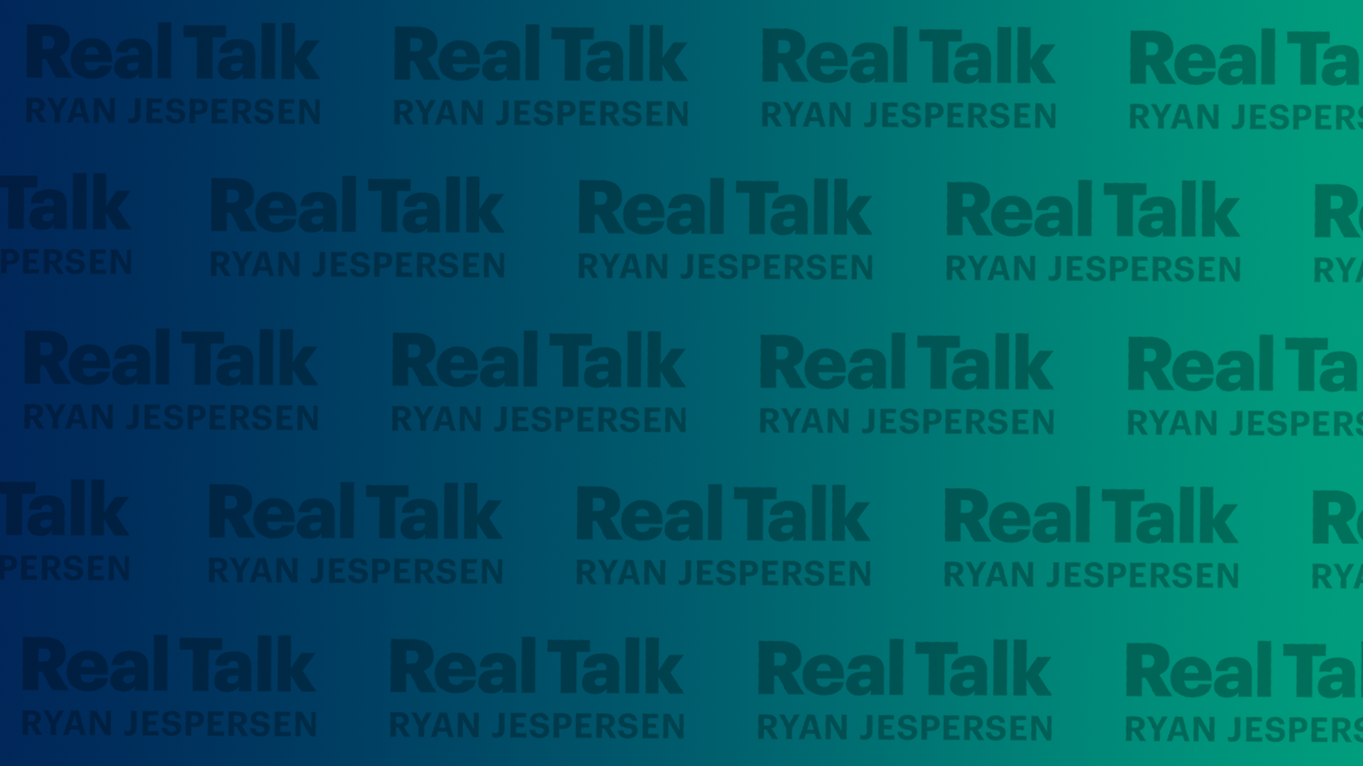 Real Talk Ryan Jespersen